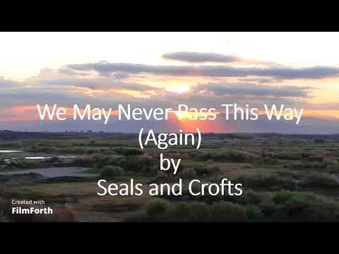 Seals and Crofts - We May Never Pass This Way (Again) - YouTube