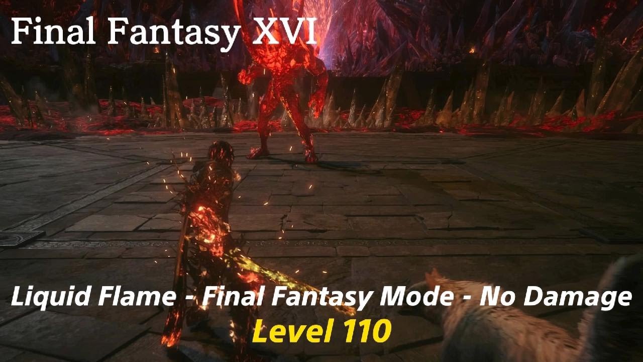 Final Fantasy XVI - Liquid Flame - Final Fantasy Mode - Level 110 - No Damage - YouTube