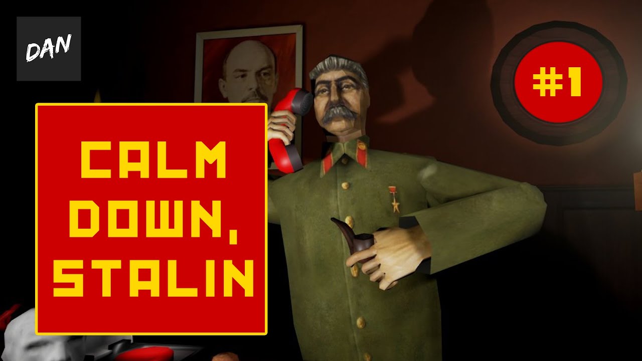 HELLO! YES, THIS IS STALIN | Calm Down, Stalin Gameplay [#1] - YouTube