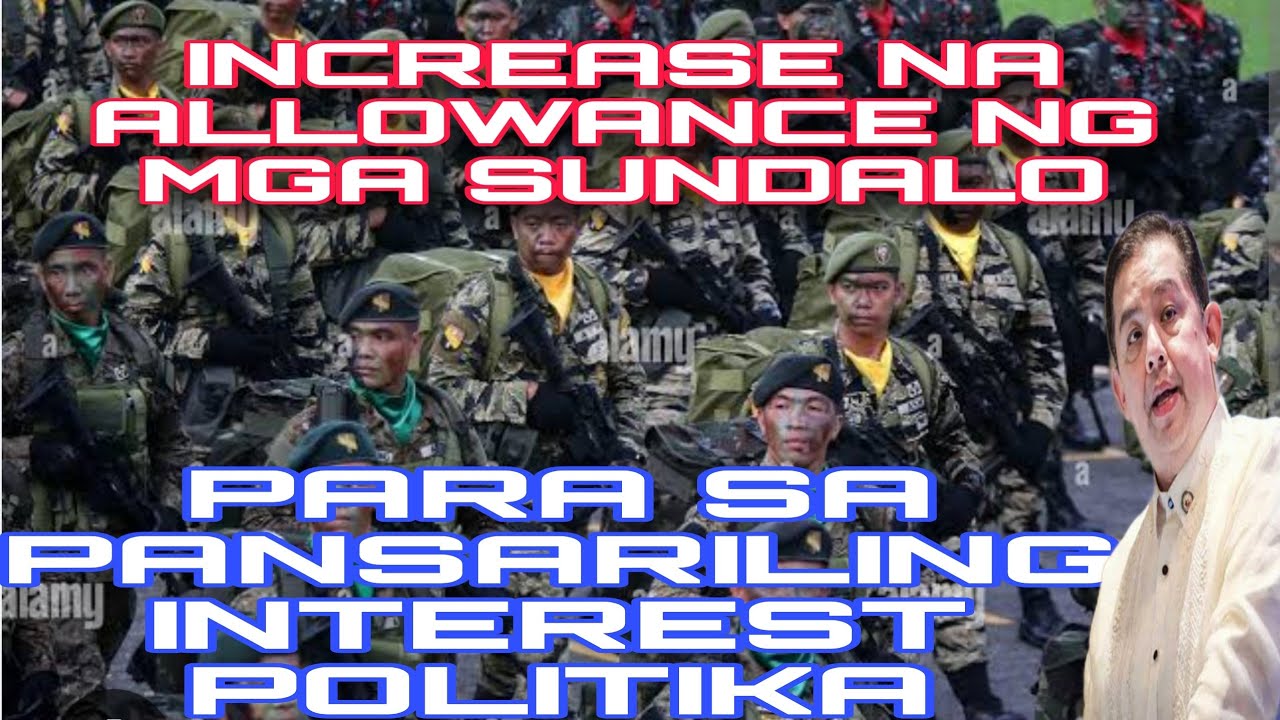 INCREASE ALLOWANCE NG MGA SUNDALO, KAPALIT NG KANILANG KATAPATAN ...