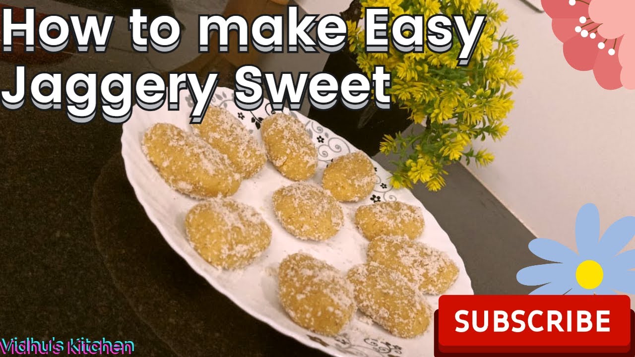 Jaggery Sweet | How To Make Easy And Tasty Jaggery Sweet | Vidhu's ...
