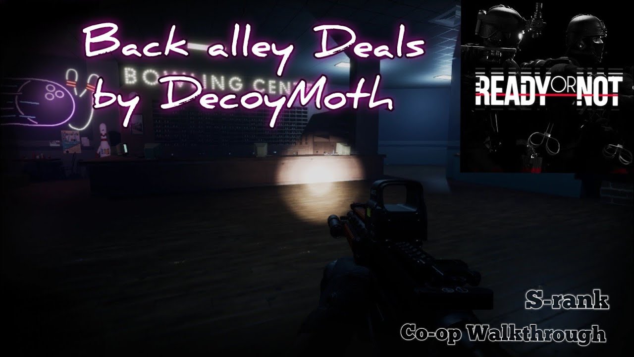 Ready or Not. Back alley Deals by DecoyMoth: S-rank Trio Walkthrough ...