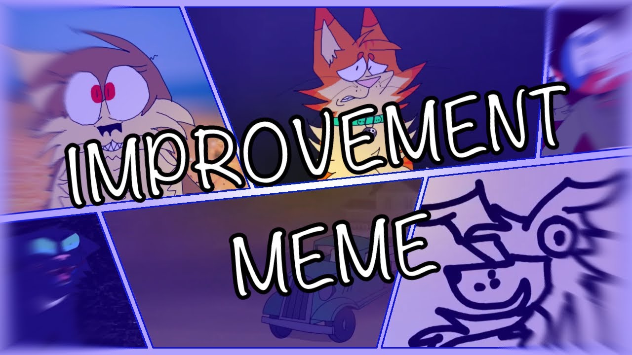Improvement Meme (2015-2022) - YouTube