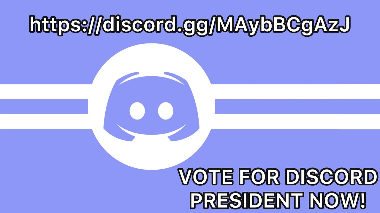 VOTE DISCORD PRESIDENT! - YouTube
