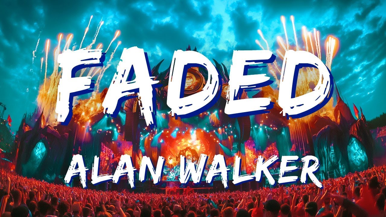 ALAN WALKER - FADED (Lyrics) 🌟 Remixes & Mashups of Popular Songs 2024 ...
