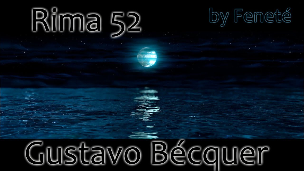 RIMA LII Gustavo Adolfo Bequer - Voz de Feneté - YouTube