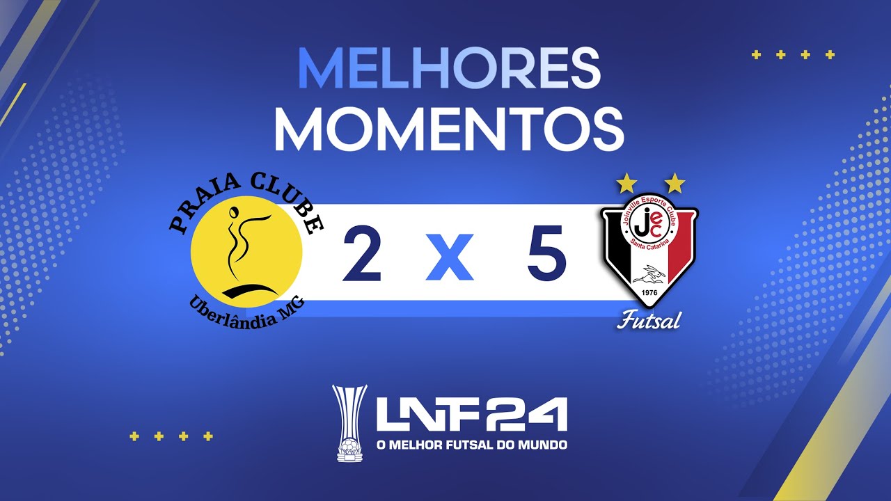 LNF 2024 - MELHORES MOMENTOS - Praia Clube 2 X 5 Joinville - YouTube