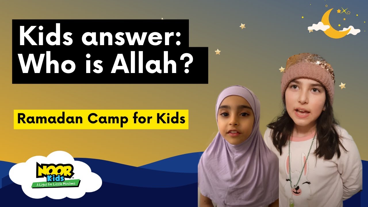 How do kids talk about Allah? | Ramadan Camp for Kids #ramadan2023 ...