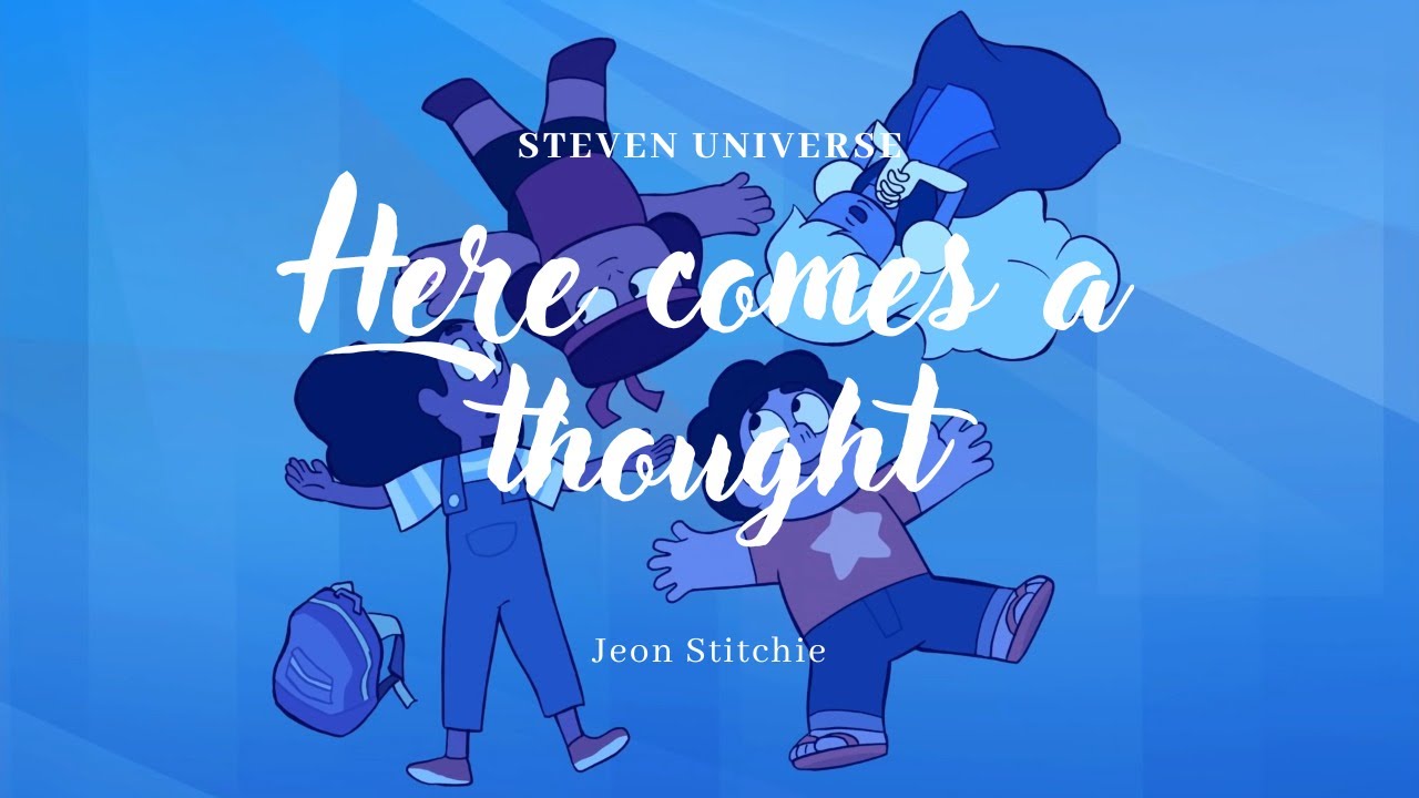 Here comes a thought — Steven Universe (traducción). - YouTube