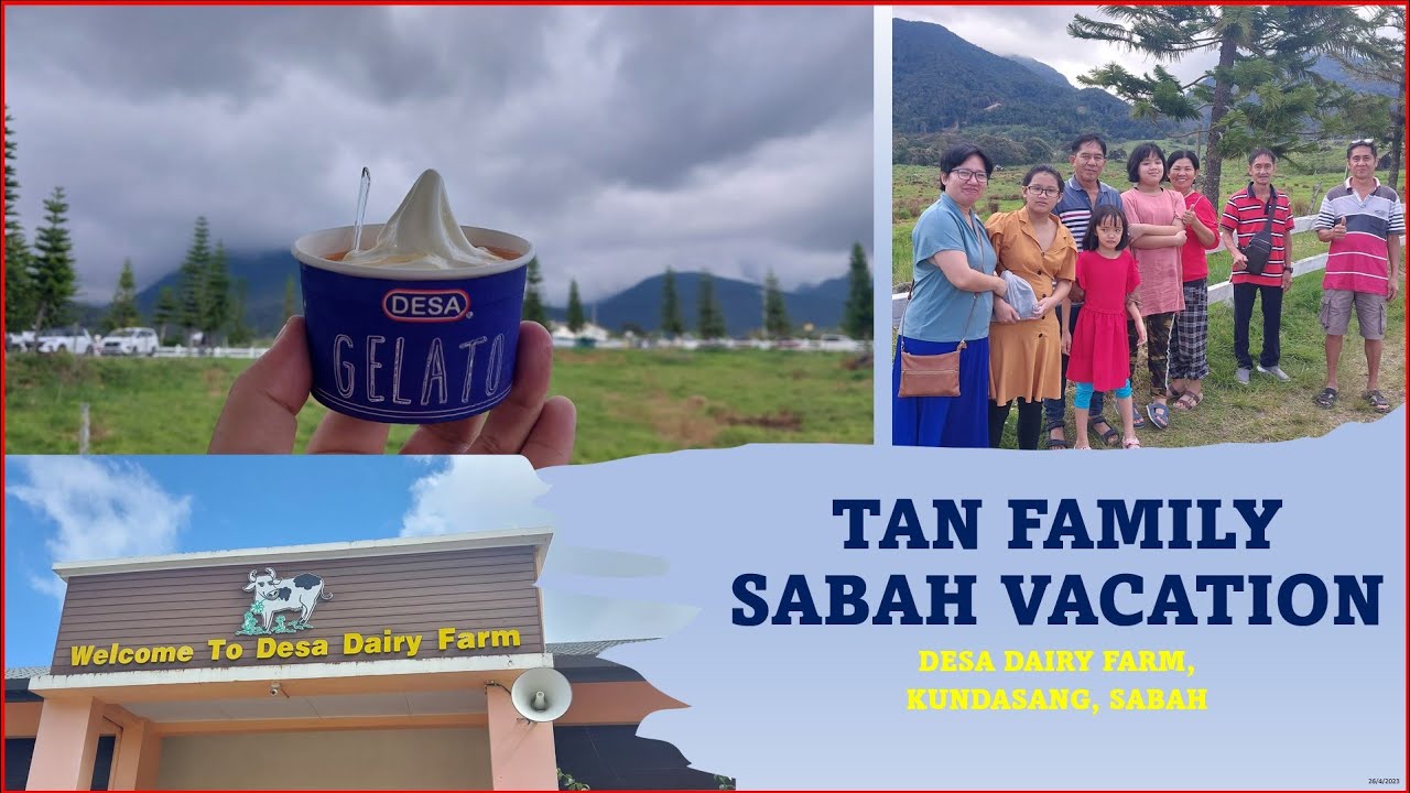 TAN FAMILY SABAH VACATION (DESA DAIRY FARM, KUNDASANG, SABAH) - YouTube