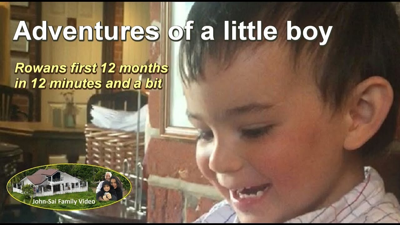 Adventures of a little boy: Rowan's first year in under 12 minutes and ...