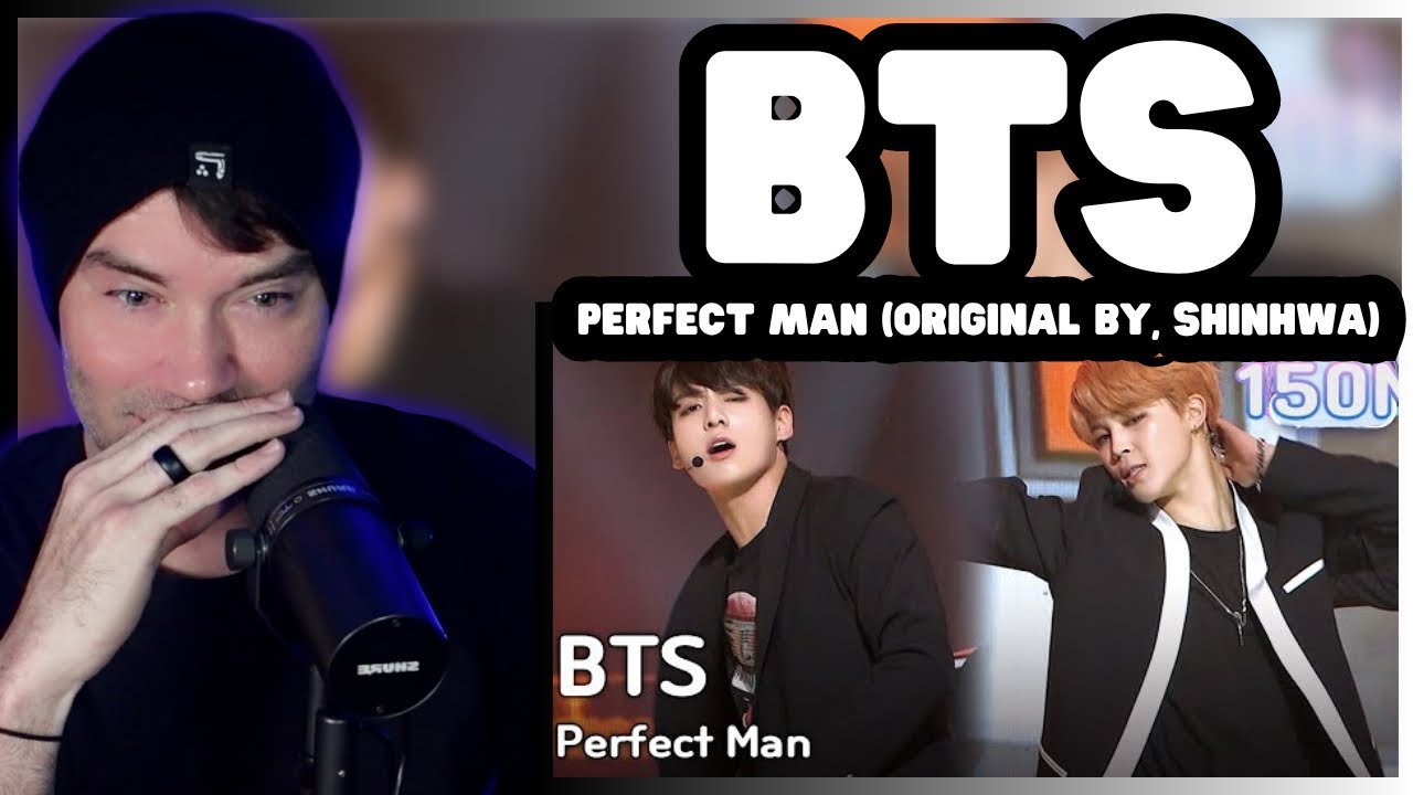 Metal Vocalist Reacts - BTS - Perfect Man (Original by, SHINHWA) - YouTube