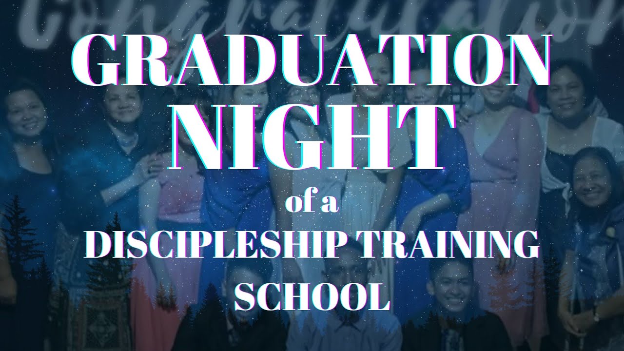 GRADUATION NIGHT of a DISCIPLESHIP TRAINING SCHOOL - YouTube