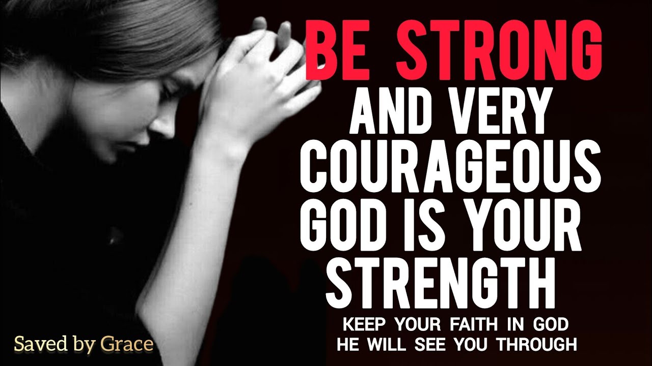 Be strong and very courageous God is your strength | Keep your faith in ...