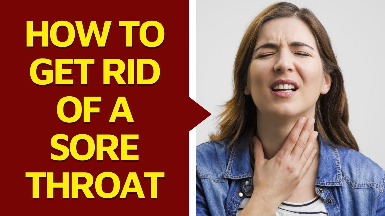 How to Get Rid of a Sore Throat Fast - YouTube