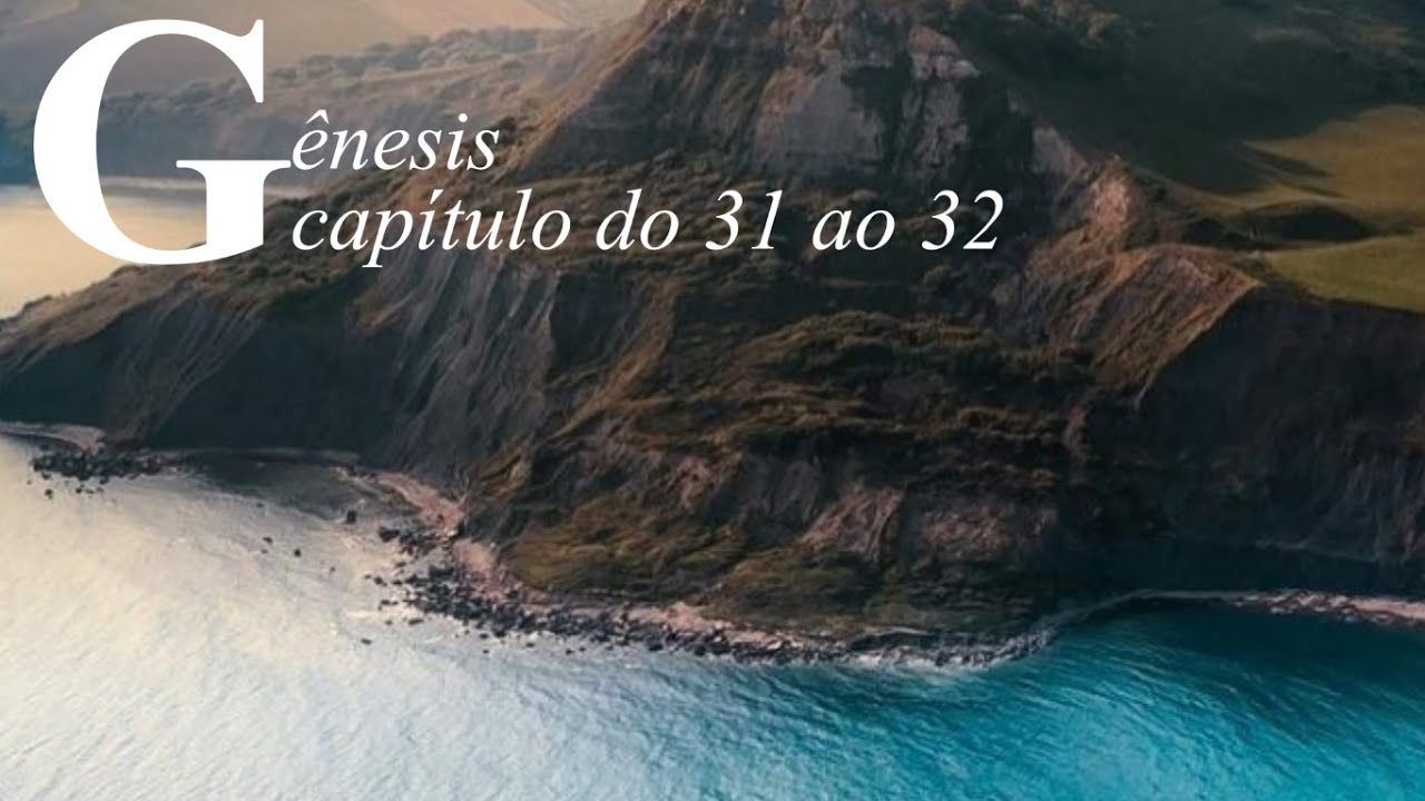 Gêneses Capítulo 31 a 32 - YouTube