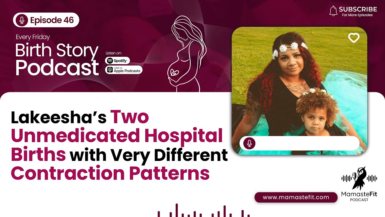 Birth Story 46: Lakeesha’s Two Unmedicated Hospital Births with Very ...