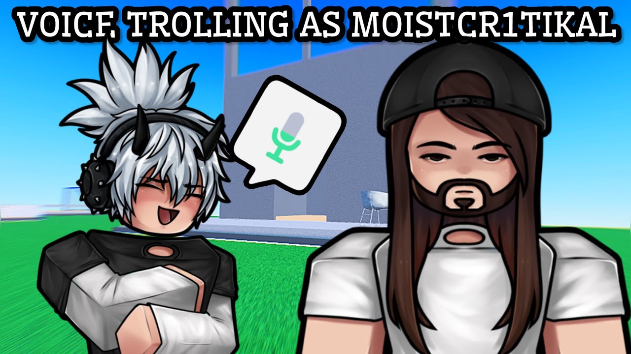 VOICE TROLLING AS MOISTCR1TIKAL ON ROBLOX MIC UP - YouTube