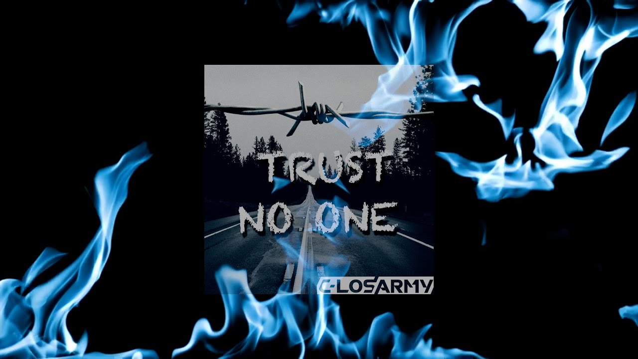 Trust No One Official Lyric Video | C-Los Army - YouTube
