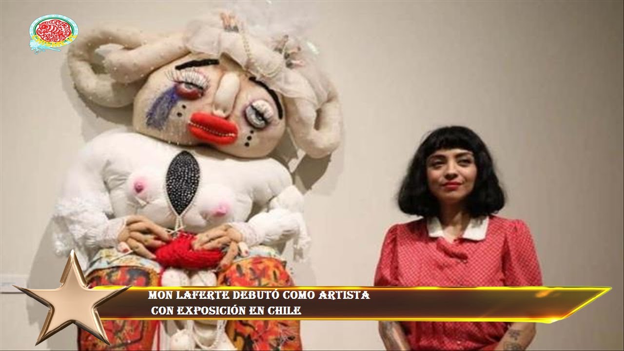 Mon Laferte debutó como artista con exposición en Chile - YouTube
