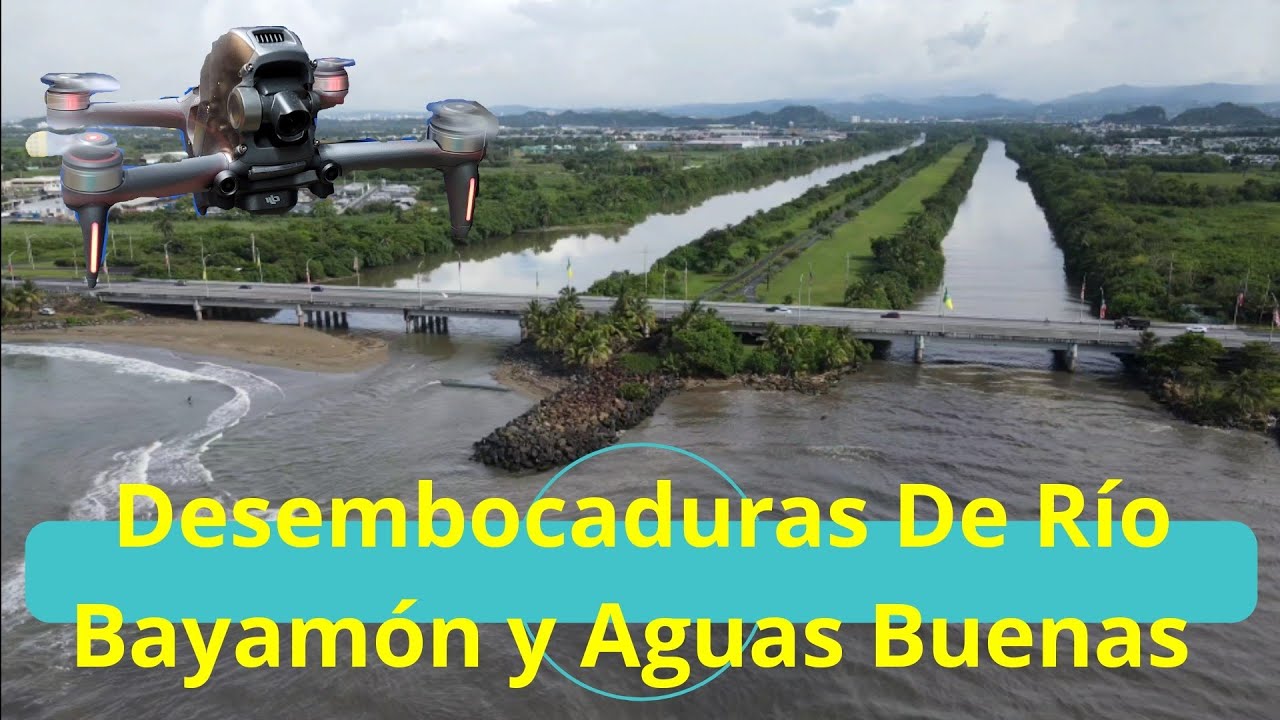 Vuelo por Desembocadura del los ríos Bayamón y Aguas Buenas.Toa Baja ...