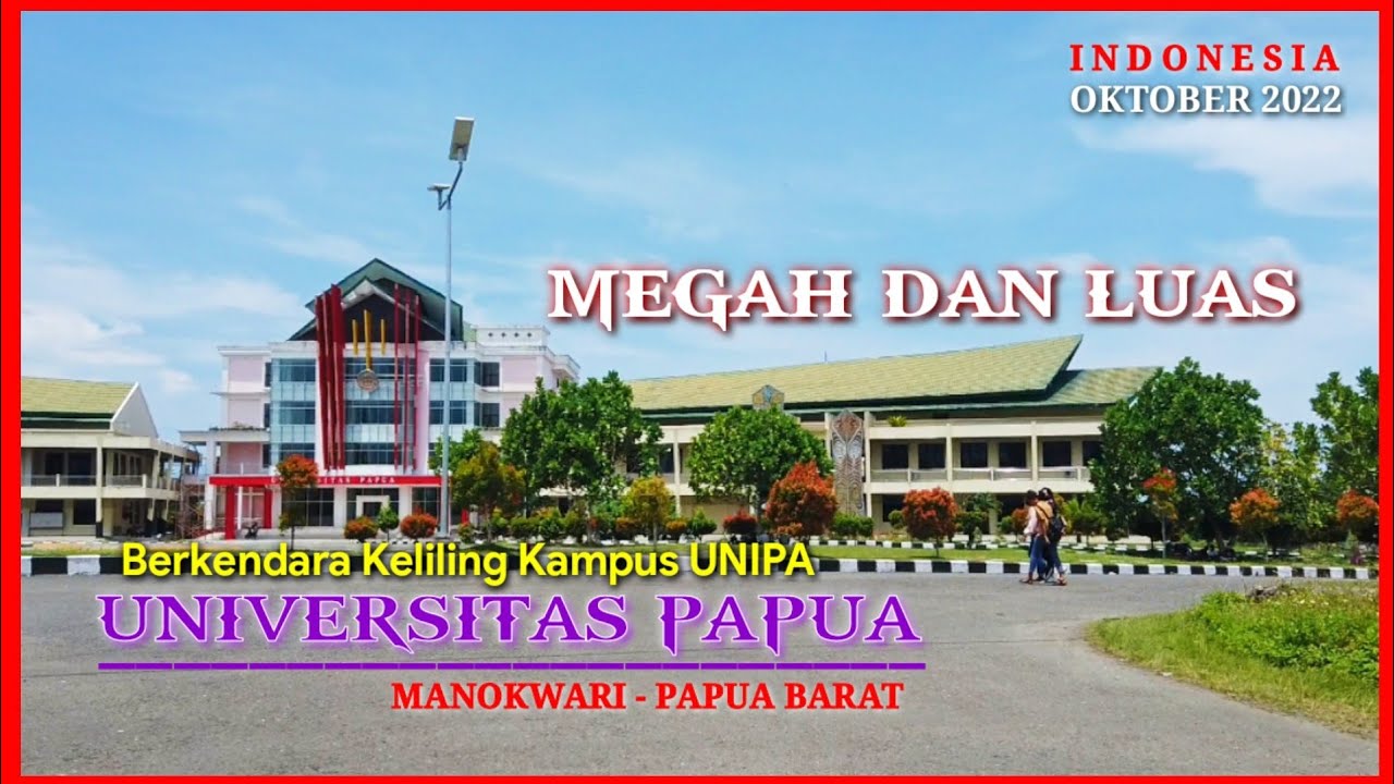 Perguruan tinggi termegah di kota manokwari kampus UNIPA || papua barat ...