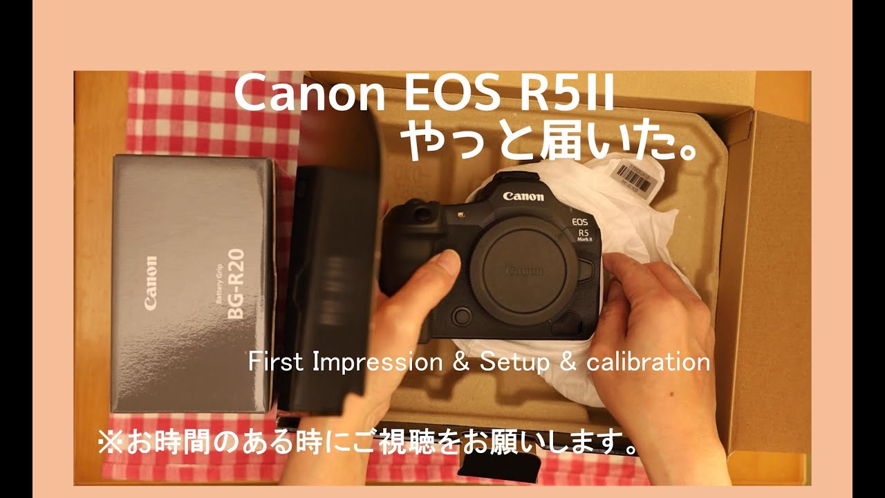 Canon EOS R5II やっと届いた。 R5II first impression with R SYSTEM - 3months ...