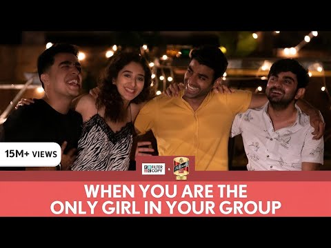 FilterCopy | When You Are The Only Girl In The Group | Ft. Gagan, Kritika, Akash and Rohan