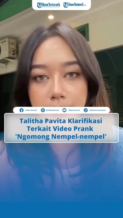 Viral Video Prank 'Ngomong Nempel-nempel' Talitha Pavita Buat Klarifikasi - YouTube