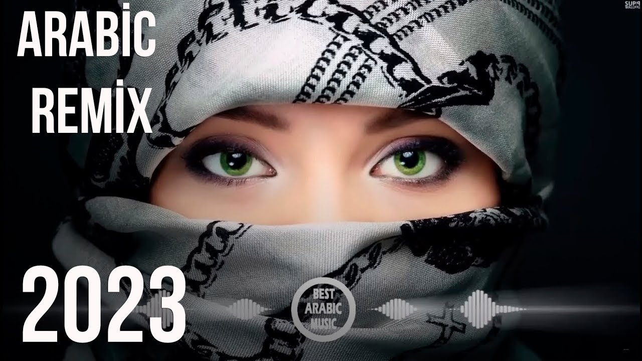 Music Arabic Remix 2023 Best Arabic Trap Mix 2023 Arabic House Mix 2023 ...