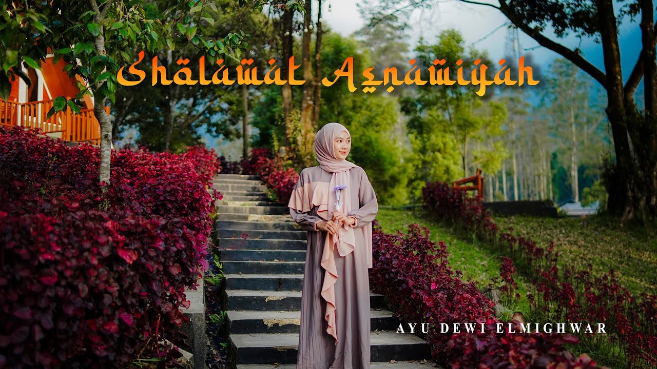 SHOLAWAT ASNAWIYAH - AYU DEWI ELMIGHWAR (COVER MUSIC VIDEO) - YouTube