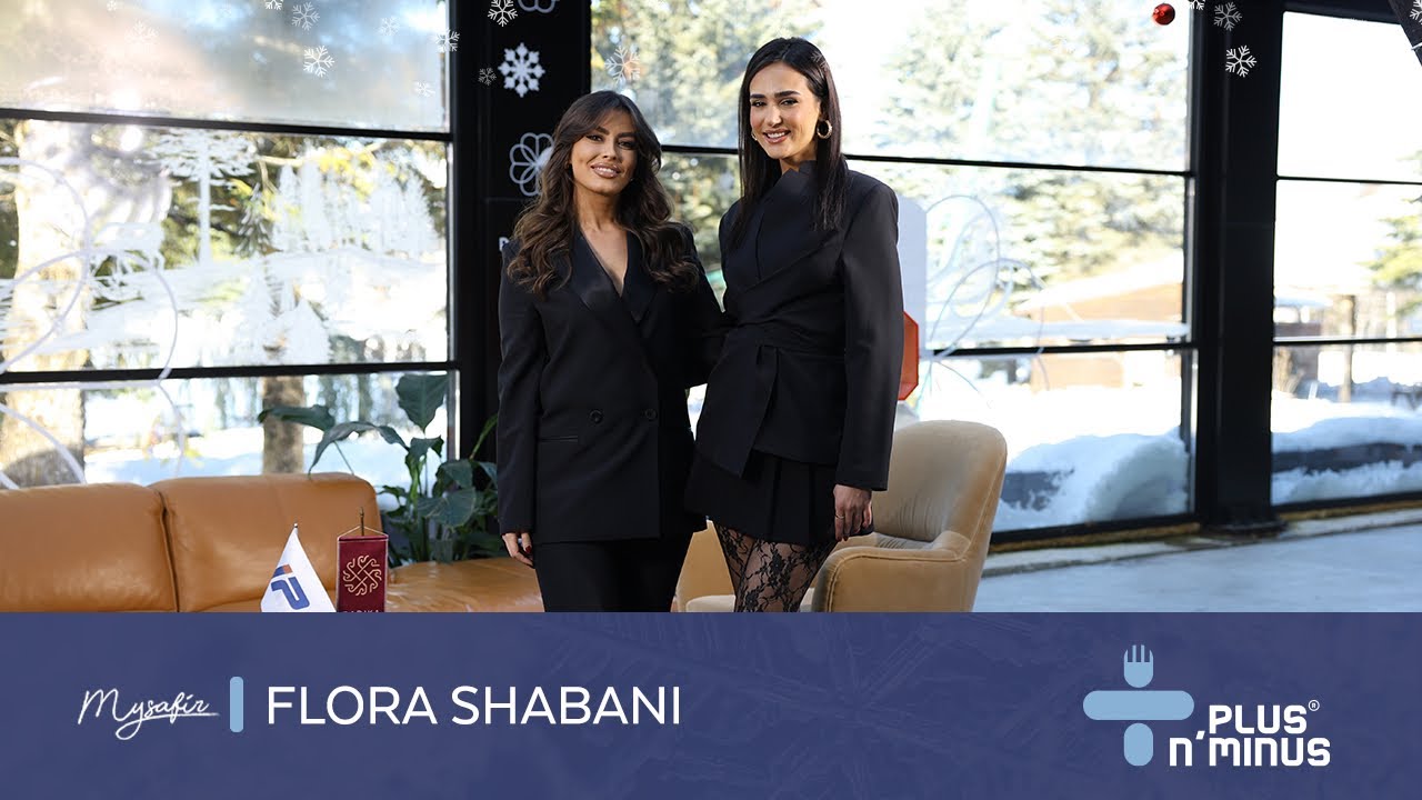 Plus n'Minus - Flora Shabani [Episodi i Pestë ] - YouTube