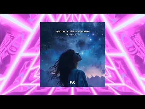 Woody Van Eyden - Turn Up(Extended Mix)[Nocturnal Kinghts Music] - YouTube