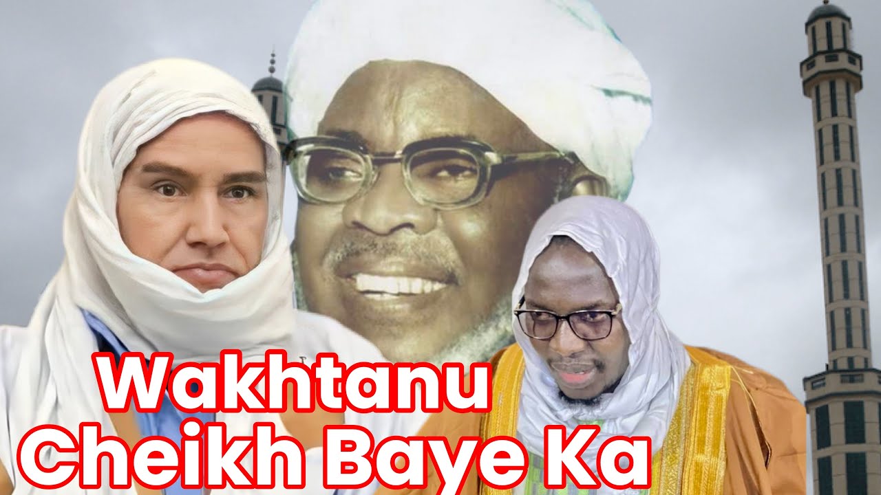 Wakhtanu Wassila Cheikh baye Ka Dahira Moutahakhikhina Gamou Taïba ...