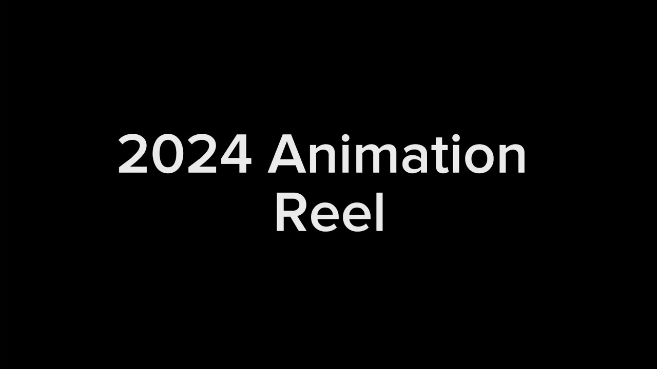 ANIMATION 2024 REEL COMPILATION - YouTube