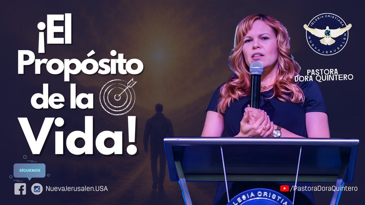 El proposito de la vida || Pastora Dora Quintero - YouTube