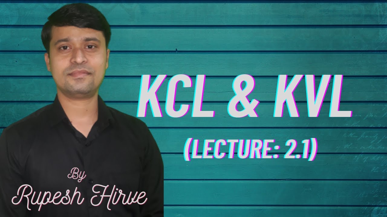 KCL and KVL ( Lecture: 2.1 ) - YouTube