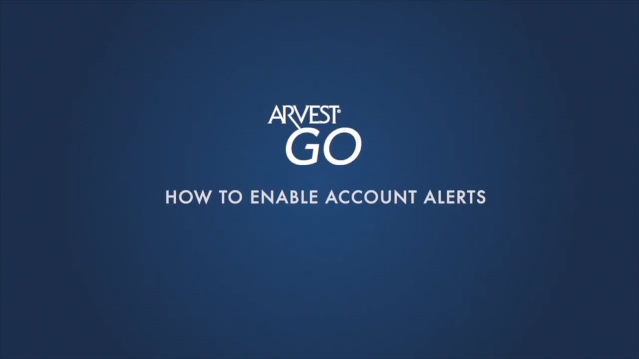 Arvest Go - How To Enable Account Alerts - YouTube