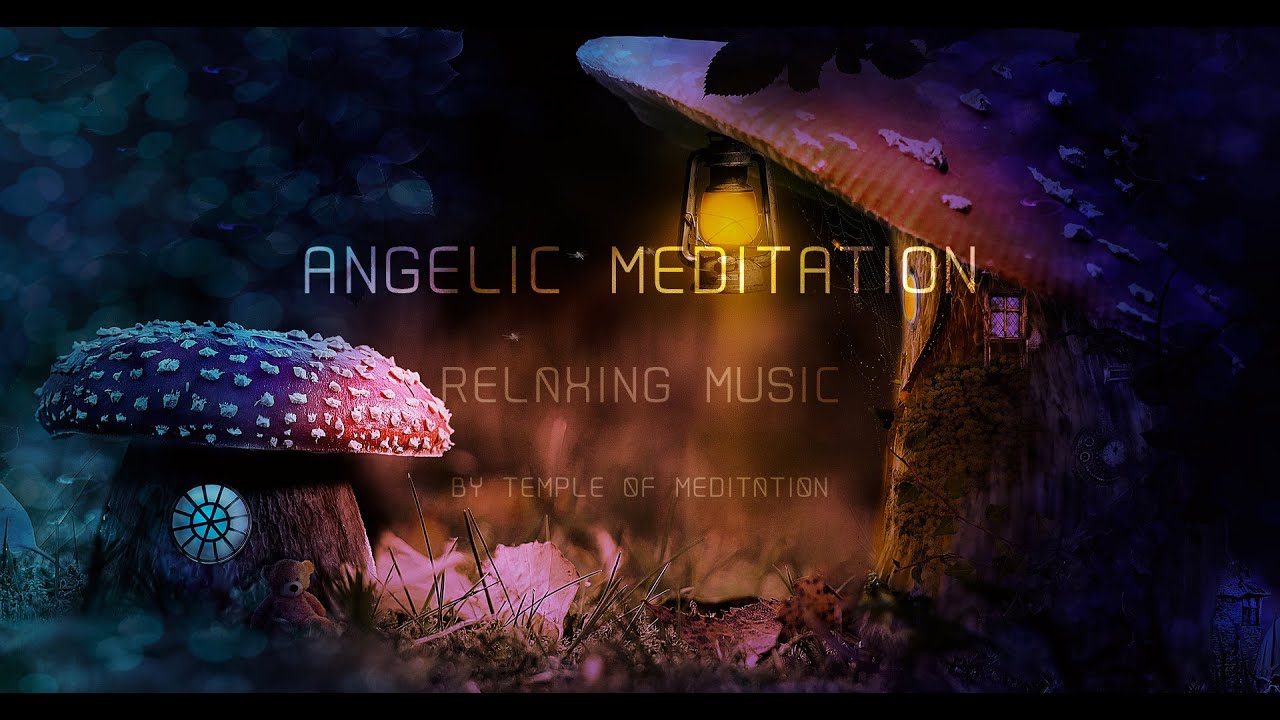Angelic Meditation with Beautiful Relaxing Music - Calm your thoughts ...