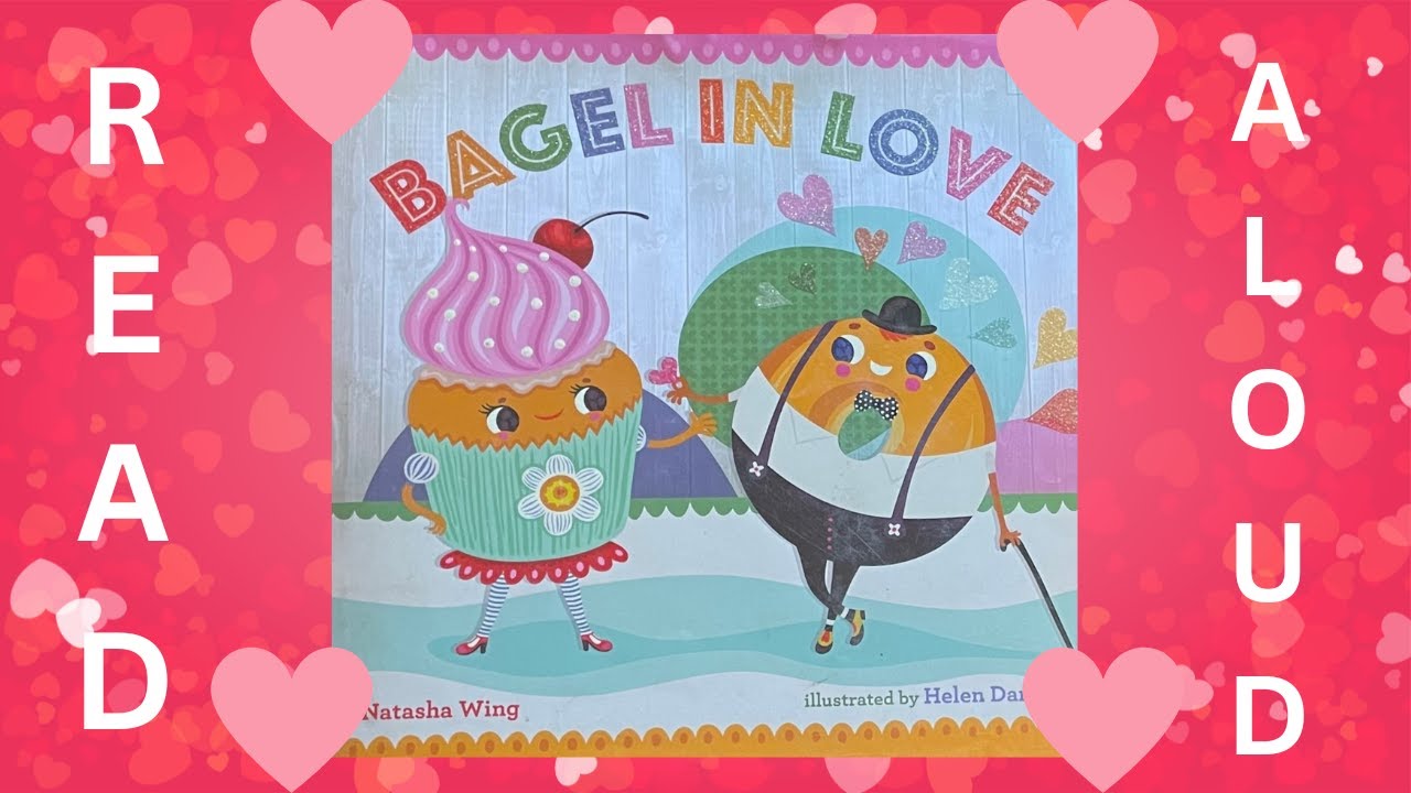 Read Aloud: Bagel in Love by Natasha Wing - YouTube