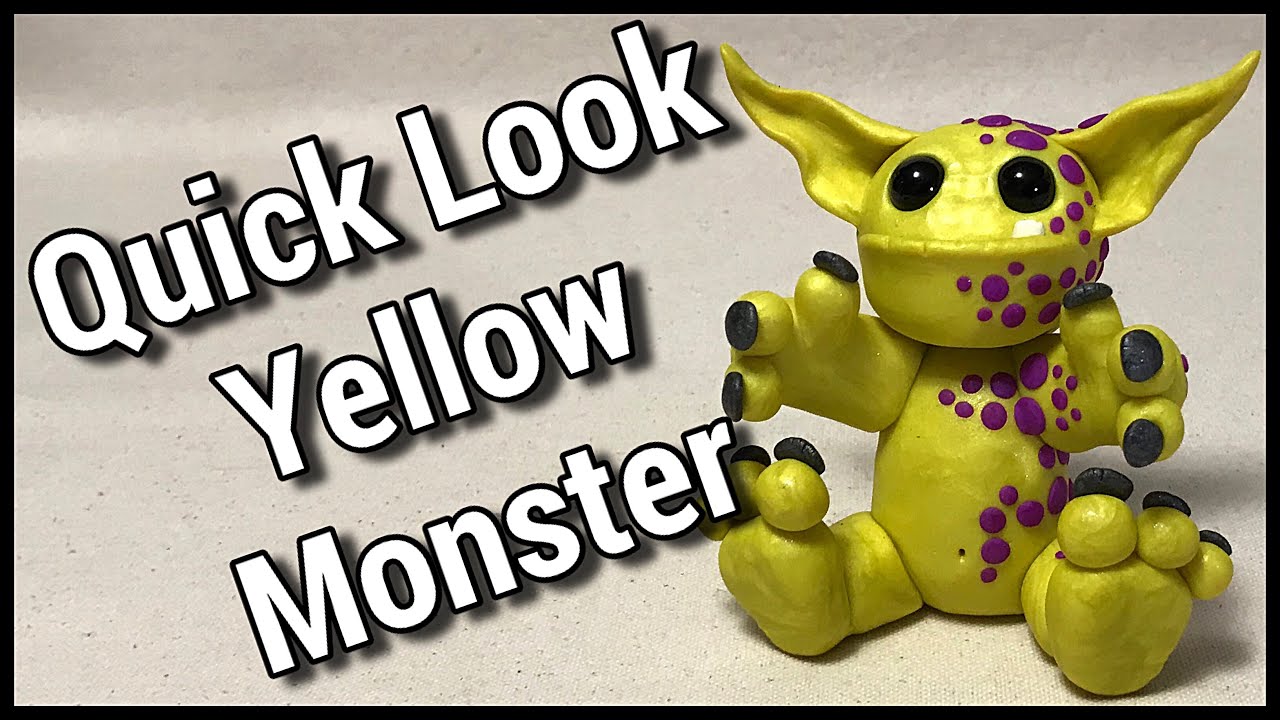 Quick Look - Yellow Monster (Sculpted out of Polymer Clay) - YouTube