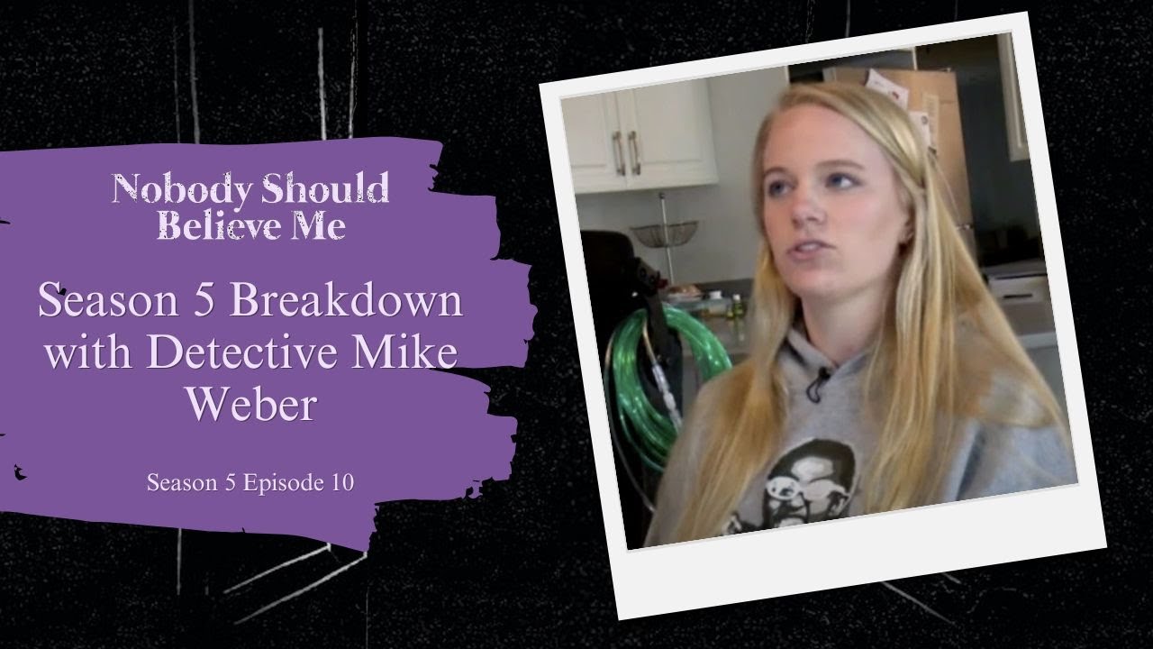 Season 5 Breakdown with Detective Mike | Nobody Should Believe Me ...