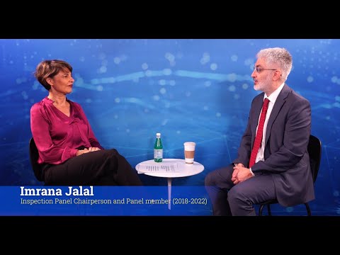 Imrana Jalal reflects on her tenure at the World Bank Inspection Panel ...