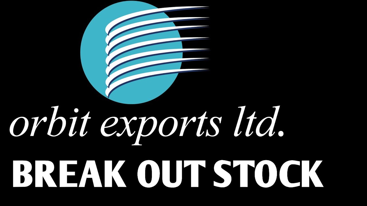 Orbit exports share latest news today !! Orbit export share break out ...