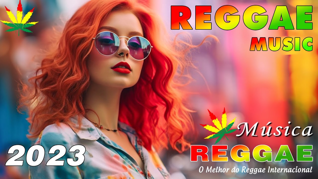 REGGAE DO MARANHÃO 2023 🔥 O MELHOR DO REGGAE INTERNACIONAL 🔥 REGGAE ...