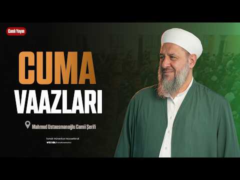 İsmail Hünerlice Hocaefendi ile Cuma Vaazları 31.07.2026 - 17 Safer 1448