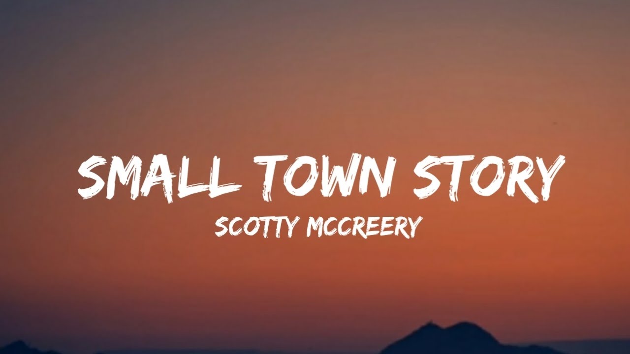 Scotty McCreery - Small Town Story (lyrics) - YouTube