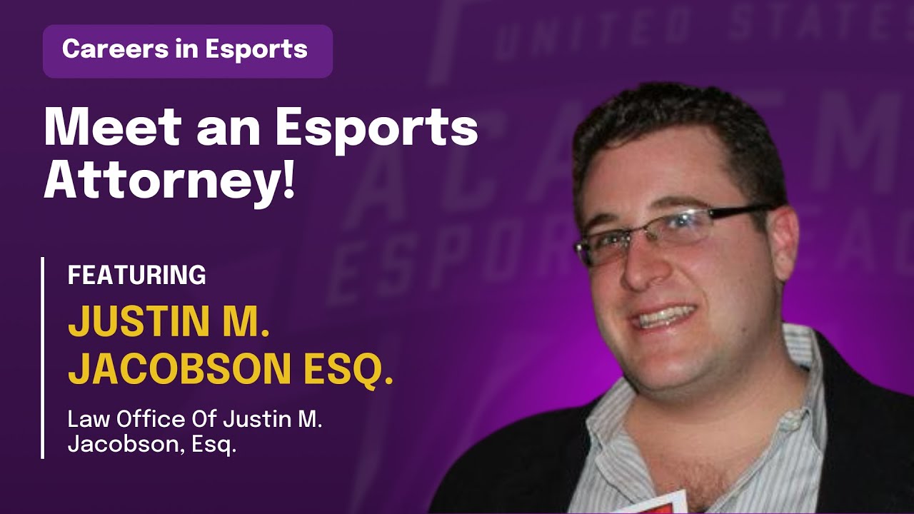 Careers in Esports: Esports Lawyer with Justin M. Jacobson Esq. - YouTube