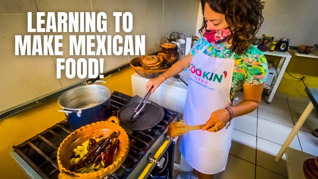 MY FIRST MEXICAN COOKING CLASS in Cabo - YouTube
