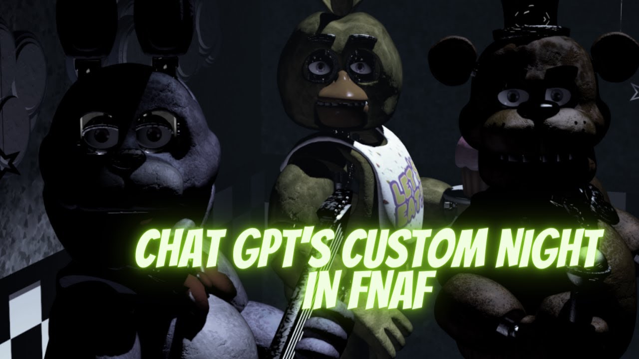I asked Chat GPT to choose my custom night in FNAF - YouTube